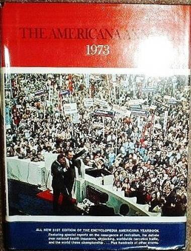 The Americana Annual 1973: An Encyclopedia of the Events of 1972 - GOOD ...