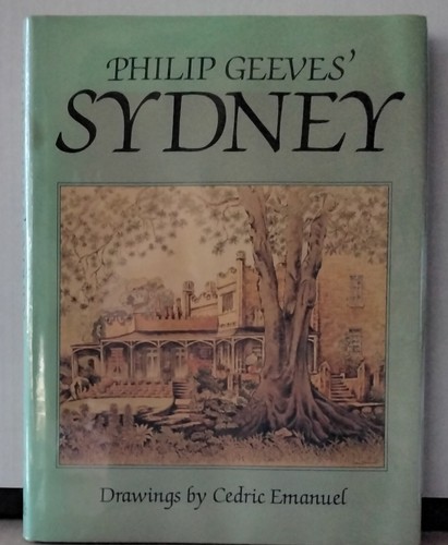 PHILIP GEEVES' SYDNEY Drawings by CEDRIC EMANUEL 1981 ANGUS & ROBERTSON ...