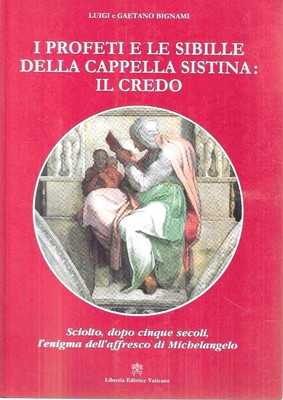 I profeti e le sibille della Cappella Sistina: il Credo. Sciolto dopo ...