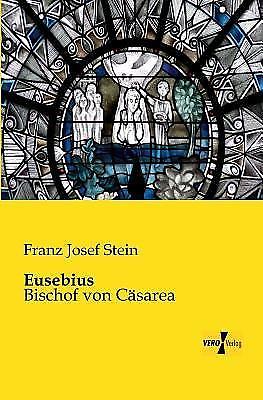 Eusebius by Franz Josef Stein (2013, Trade Paperback) for sale online | eBay