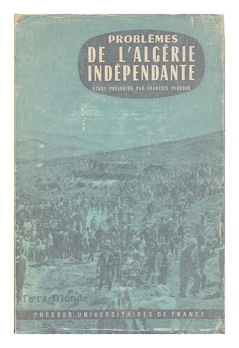 PERROUX, FRANCOIS (1903-1987) Problèmes De L'Algerie Indépendante ...