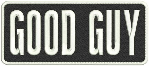 Good Guy embroidery patches 3x9 hook on back white letters and border ...
