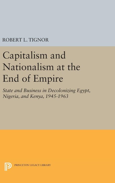 Capitalism And Nationalism At The End of Empire von Robert L. Tignor ...