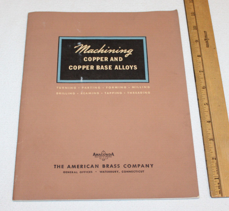 Machining Copper and Copper Base Alloys booklet 1945 Anaconda American ...