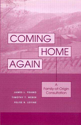 Coming Home Again : A Family-Of-Origin Consultation by Felise B. Levine ...