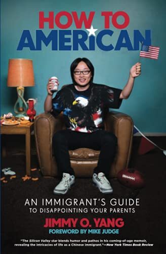 How to American: An Immigrant's Guide to Disappointing Your ...