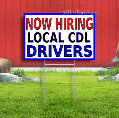NOW HIRING LOCAL CDL DRIVERS Indoor Outdoor Yard Sign with metal stakes ...