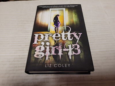 Pretty Girl-13 by Liz Coley (2013, Hardcover) SIGNED 1st/1st ...