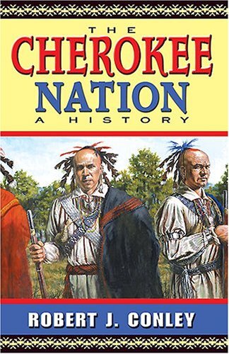 THE CHEROKEE NATION: A HISTORY By Robert J. Conley - Hardcover **BRAND ...