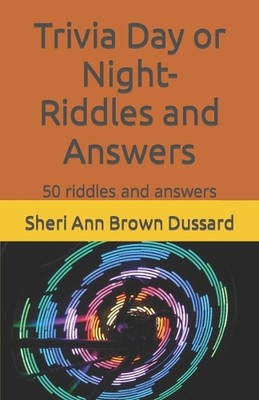Trivia Day or Night- Riddles and Answers: 50 riddles and answers by ...