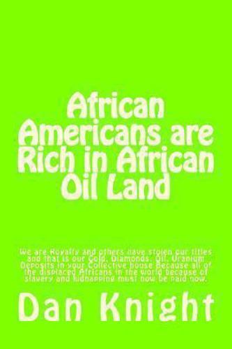 African Americans Are Rich in African Oil Land : Gold, Diamonds, Oil ...