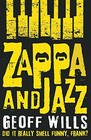 Zappa and Jazz: Did it really smell funny, Frank? By Geoff Wills ...