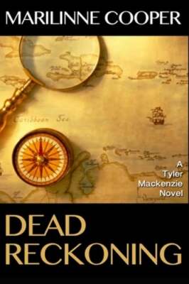 Dead Reckoning: A Tyler Mackenzie Novel by Marilinne Cooper: New ...