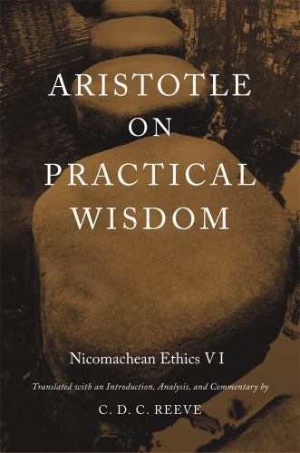 Aristotle on Practical Wisdom : Nicomachean Ethics VI, Hardcover by ...