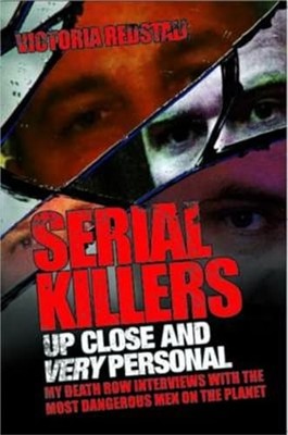 Serial Killers - Up Close and Very ..., Redstall, Victo 9781843583998 ...