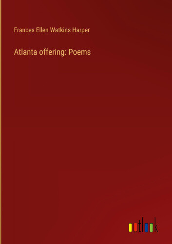 Atlanta offering Poems by Harper Frances Ellen Watkins for sale online ...