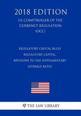 Regulatory Capital Rules - Regulatory Capital, Revisions To The ...