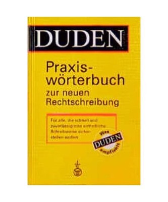 Duden. Praxiswörterbuch zur neuen Rechtschreibung.: Für alle, die ...