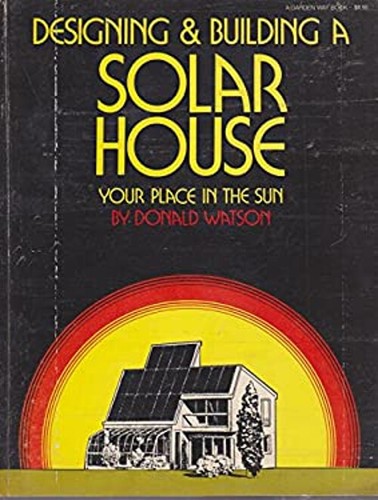 Designing and Building Solar Houses Hardcover Janell Watson ...