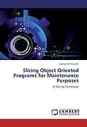Slicing Object Oriented Programs For Maintenance Purposes von Hamed Al-Fawareh (2012 ...