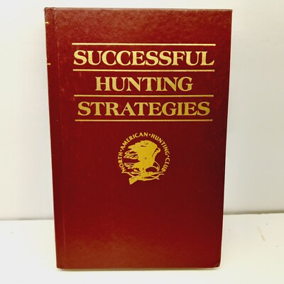 Successful Hunting Strategies (Hardcover Book) North American Hunting ...