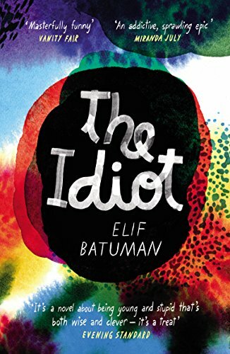 The Idiot By Elif Batuman. 9780099583172 | eBay