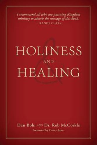 Holiness and Healing by Bohi, Dan; McCorkle, Rob 9781498482738| eBay