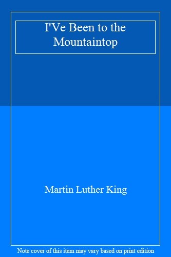I've Been to the Mountaintop by Martin Luther King Jr. (1994, Hardcover ...