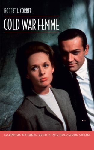 Cold War Femme : Lesbianism, National Identity, and Hollywood Cinema by ...