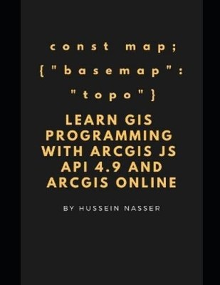 Hussein Nasser Learn GIS Programming with ArcGIS for Javascript API (Tascabile) | eBay