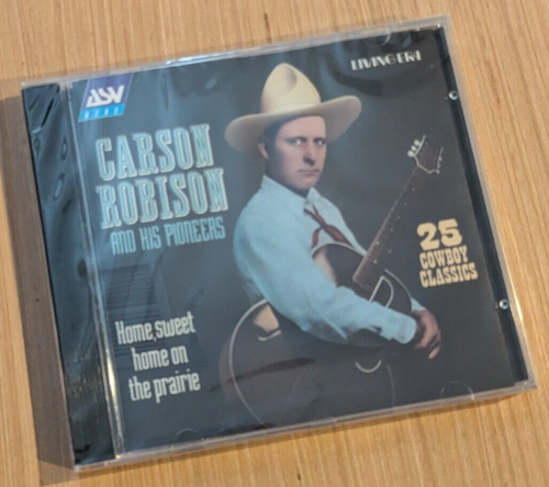 Home, Sweet Home on the Prairie: 25 Cowboy Classics by Carson Robison ...