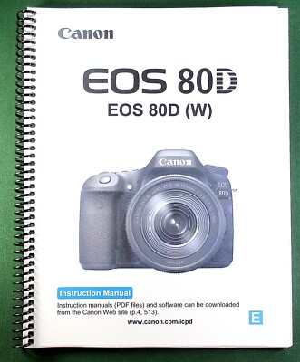 Canon EOS 80D Full Instruction Manual: Full Color 526 Pages ...