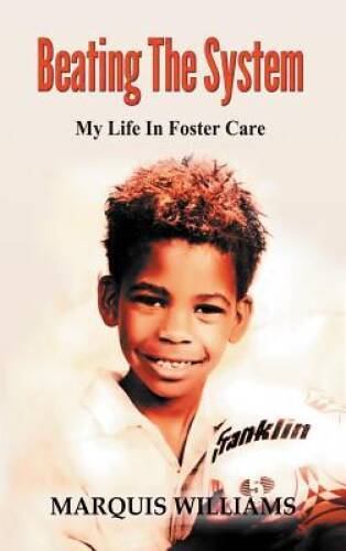 Beating The System: My Life In Foster Care - Paperback - GOOD ...