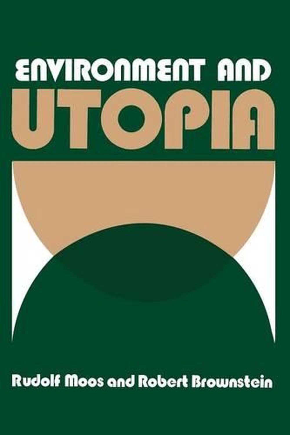 Environment and Utopia: A Synthesis by Robert Brownstein (English ...