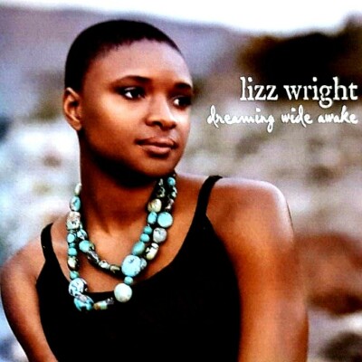 Lizz Wright - "Dreaming Wide Awake" - ( CD - Verve Forecast ...