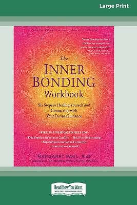 Inner Bonding Workbook : Six Steps to Healing Yourself and Connecting ...