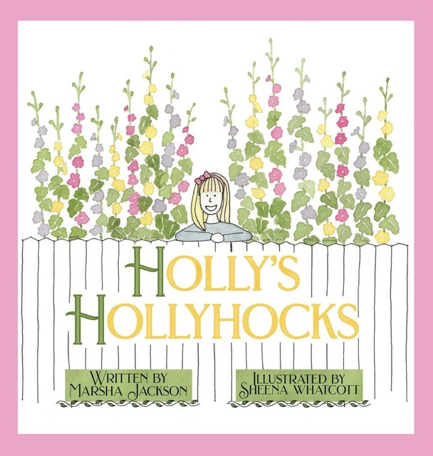 Holly's Hollyhocks von Marsha Jackson (2021, Gebundene Ausgabe) online kaufen | eBay
