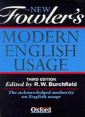 The New Fowler's Modern English Usage-H.W. Fowler, Robert Burchfield ...