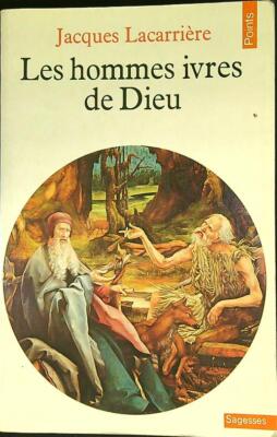 LES HOMMES IVRES DE DIEU LACARRIERE JACQUES FAYARD 1983 POINTS SAGESSES ...