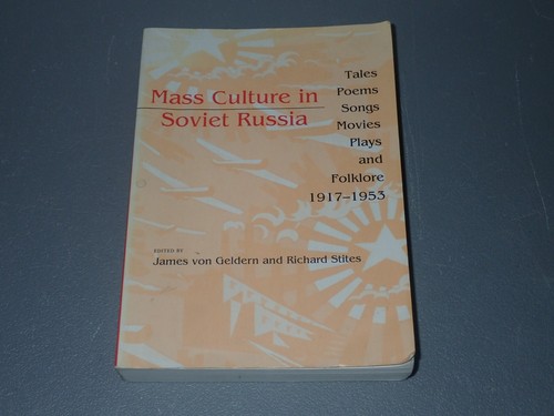 Mass Culture In Soviet Russia By James von Geldern & Richard Stites ...
