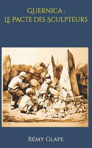 Guernica: Le Pacte des Sculpteurs by R?my Glape Paperback Book ...