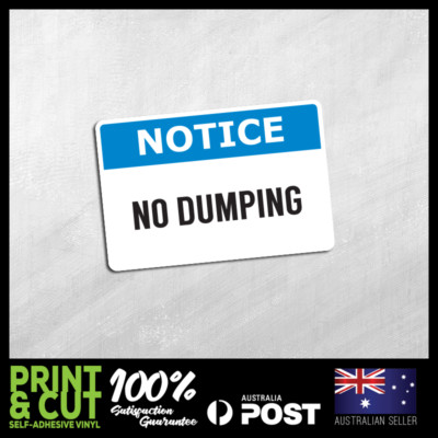 NOTICE SIGN - NO DUMPING - Self Adhesive Stickers Decals Safety Sign ...