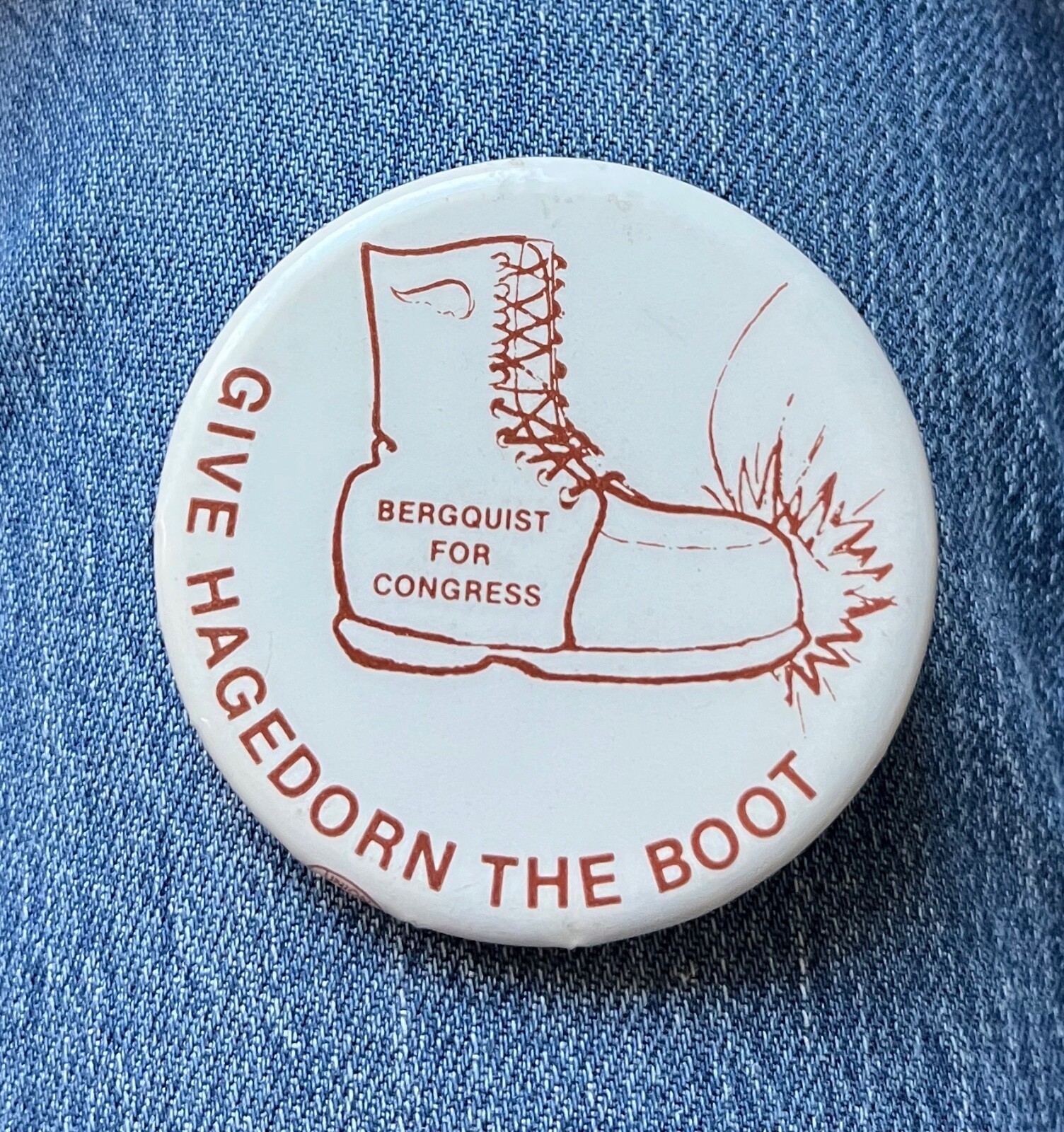 Graphic Bergquist For Congress Give Hagedorn The Boot 2 1/4" Cello ...