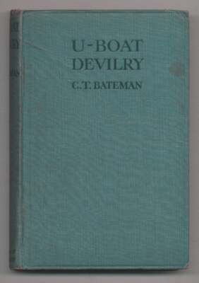 Charles T BATEMAN / U-Boat Devilry Illustrating the Heroism and ...