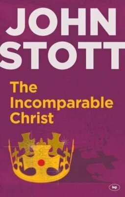 The Incomparable Christ by John Stott Book The Fast Free Shipping | eBay