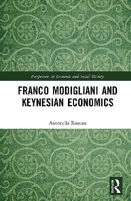 Franco Modigliani and Keynesian Economics by Antonella Rancan ...