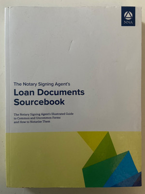 NNA The Notary Signing Agent's Loan Documents Sourcebook 2019 2nd Ed ...