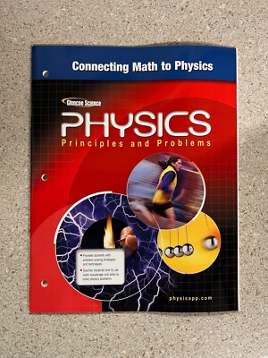 PHYSICS Principles and Problems Connecting Math to Physics Glencoe ...