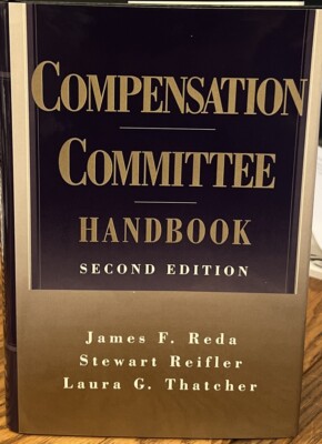 Compensation Committee Handbook by Arthur Andersen and James F. Reda ...