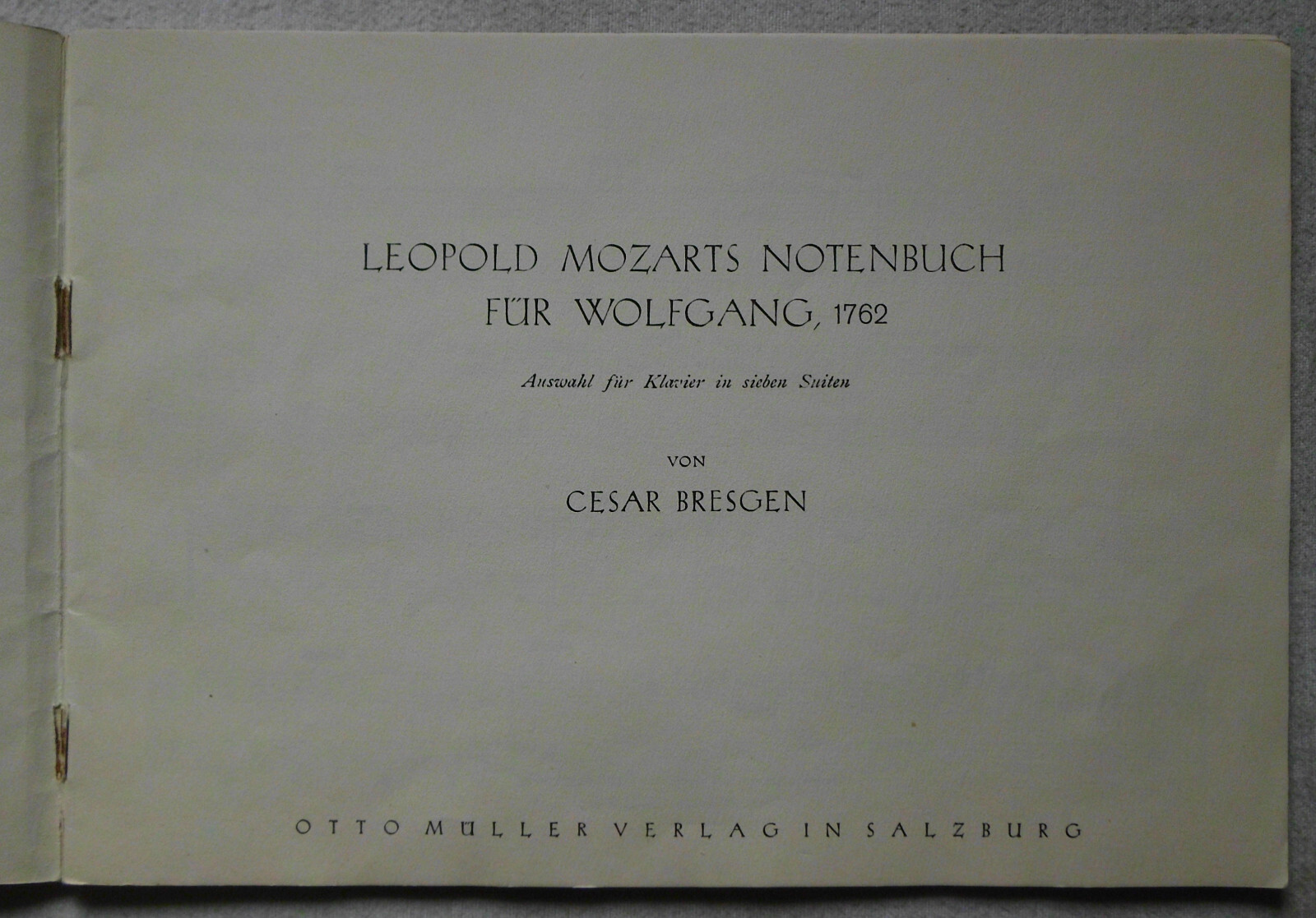 Notenheft: Cesar Bresgen, Leopold Mozarts Notenbuch für Wolfgang, 1762 ...